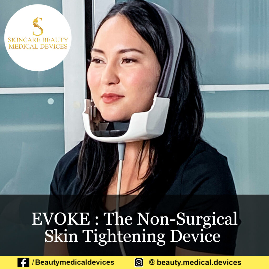 EVOKE : The Non-Surgical Skin Tightening Device
