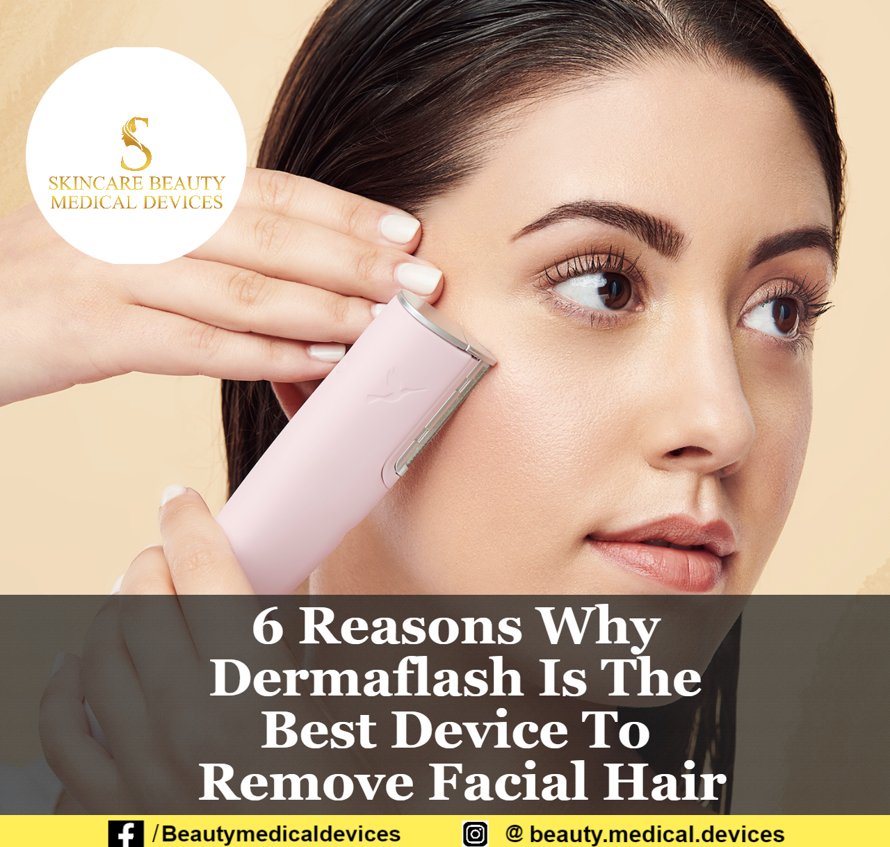 6 Reasons Why Dermaflash Is The Best Device To Remove Facial Hair