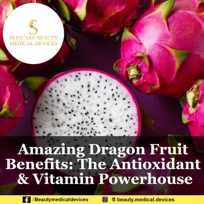 Amazing Dragon Fruit Benefits: The Antioxidant & Vitamin Powerhouse