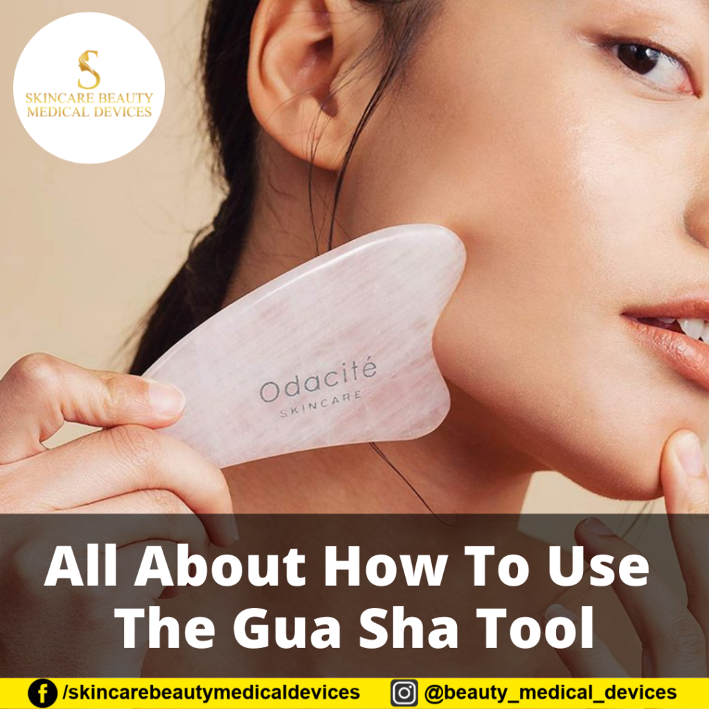 All About How To Use The Gua Sha Tool
