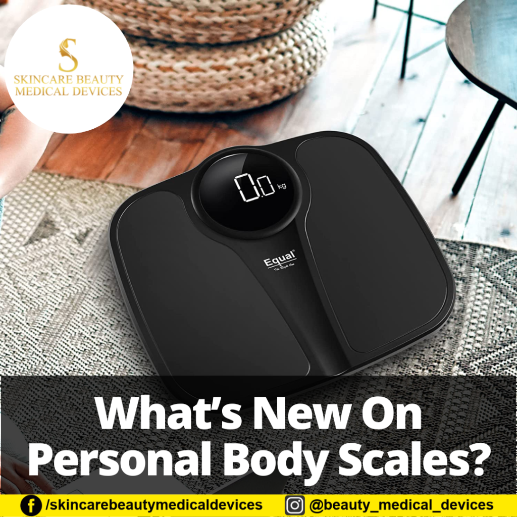What’s New On Personal Body Scales?