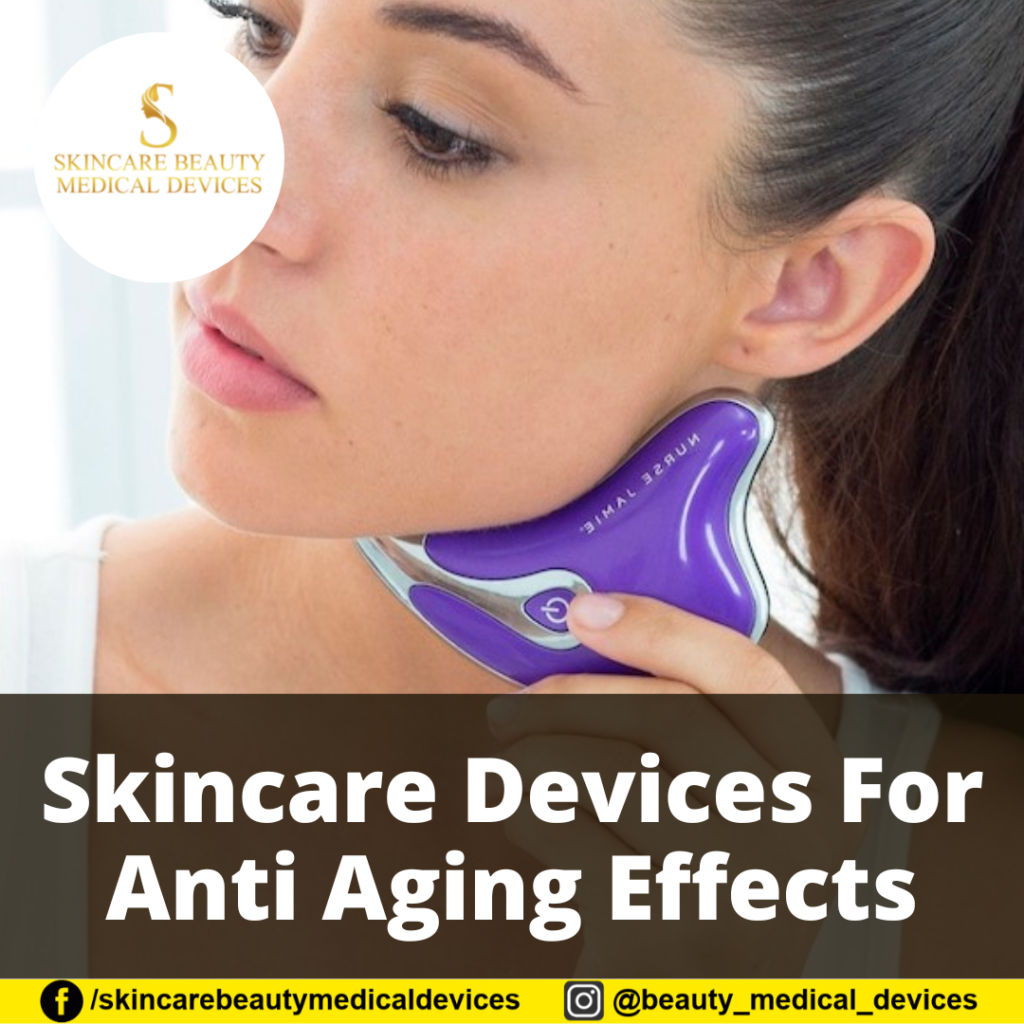 Skincare Devices For Anti Aging Effects