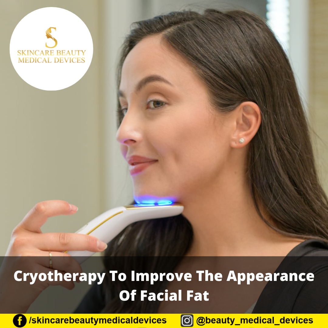 Cryotherapy To Improve The Appearance Of Facial Fat