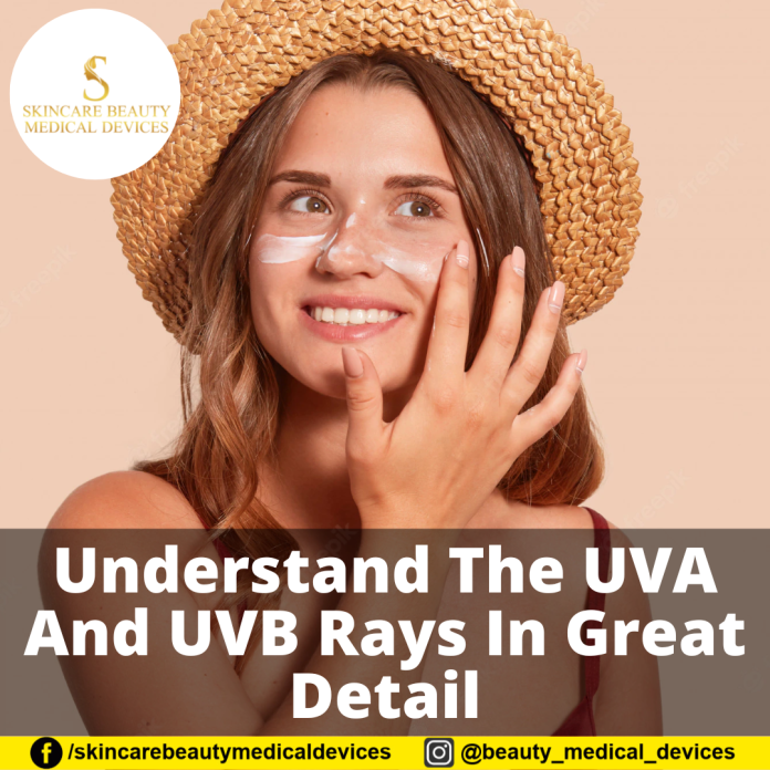 Understand The UVA And UVB Rays In Great Detail