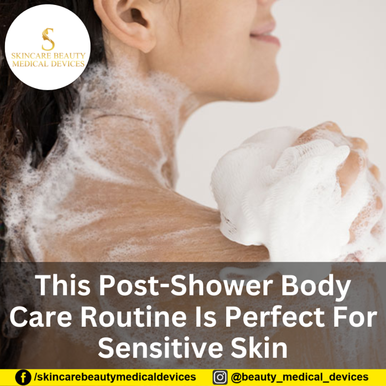 This Post-Shower Body Care Routine Is Perfect For Sensitive Skin