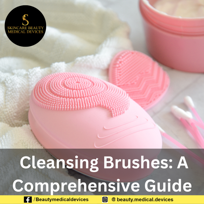 Cleansing Brushes: A Comprehensive Guide