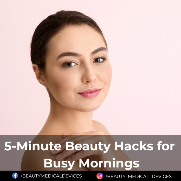 5-Minute Beauty Hacks for Busy Mornings